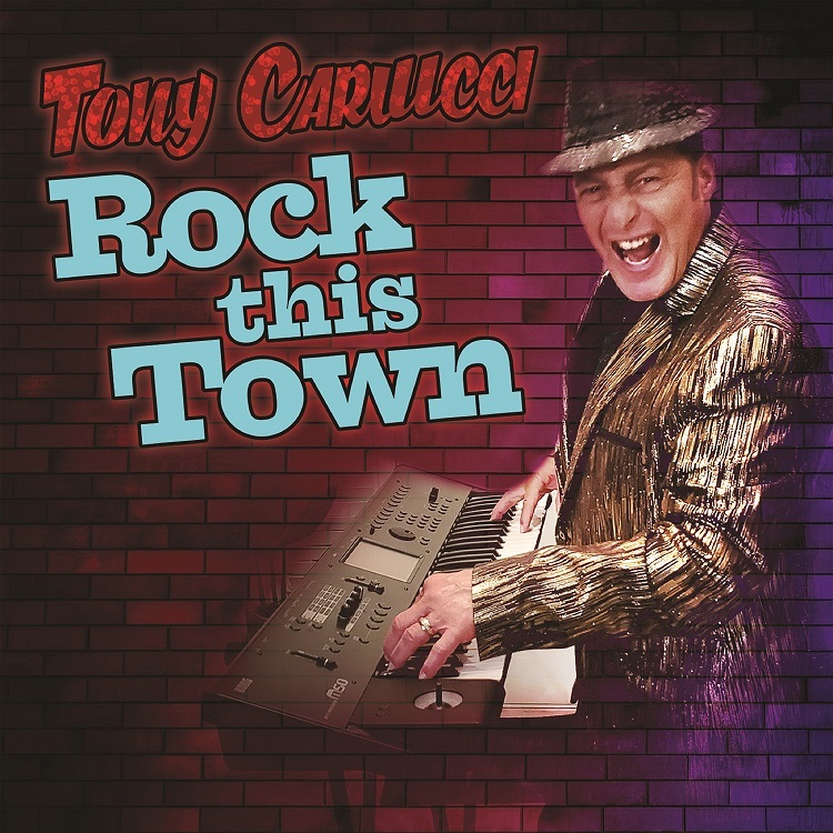 Tony Carlucci - Releases Fabulous Energy Infused Righteous Retro Rockin ...