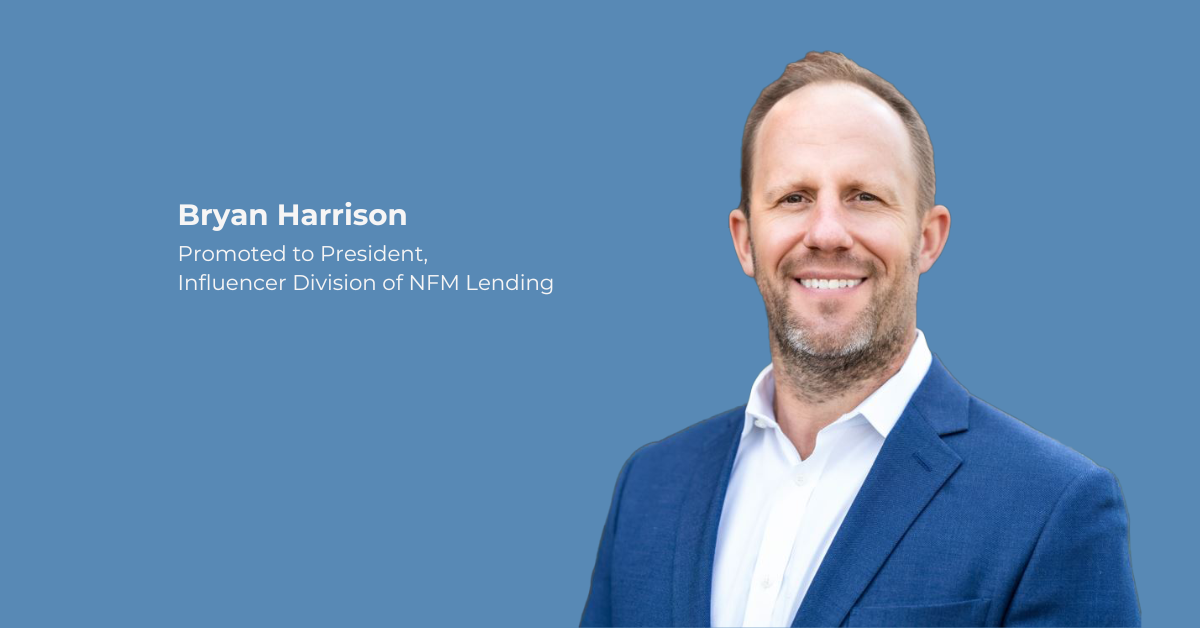 NFM Lending Announces Promotion of Bryan Harrison to Influencer ...