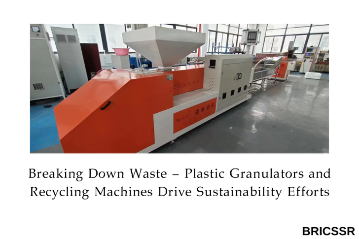 Breaking Down Waste - Plastic Granulators and Recycling Machines Drive ...