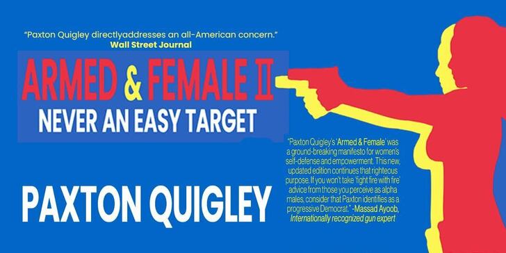 "Armed & Female II: Never an Easy Target" by Paxton Quigley