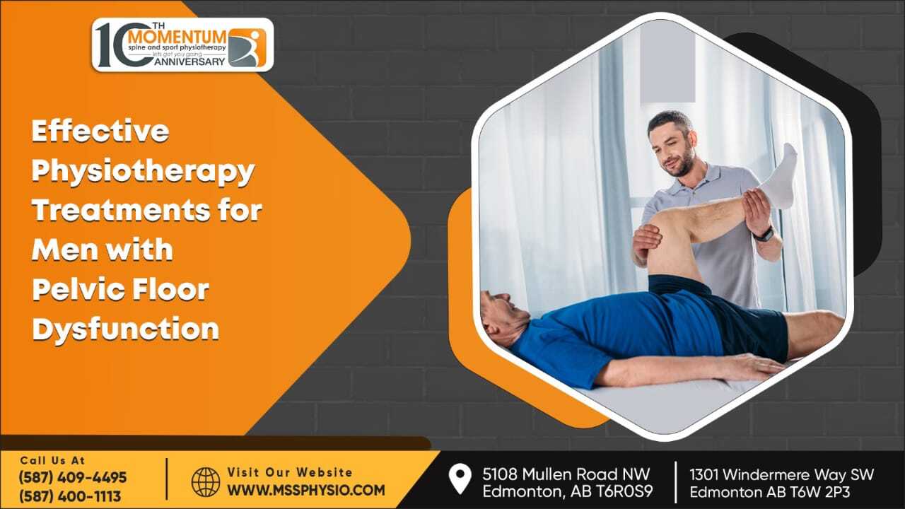 Effective Physiotherapy Treatments for Men with Pelvic Floor Dysfunction