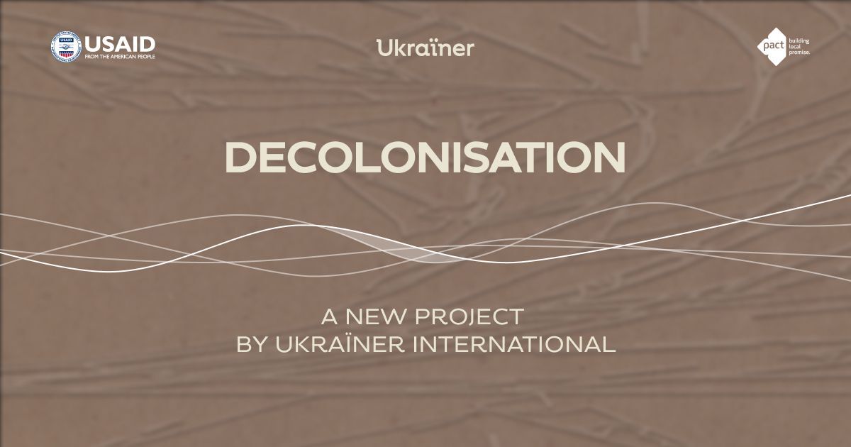 Ukraїner International Launches the Podcast Series “Decolonisation”